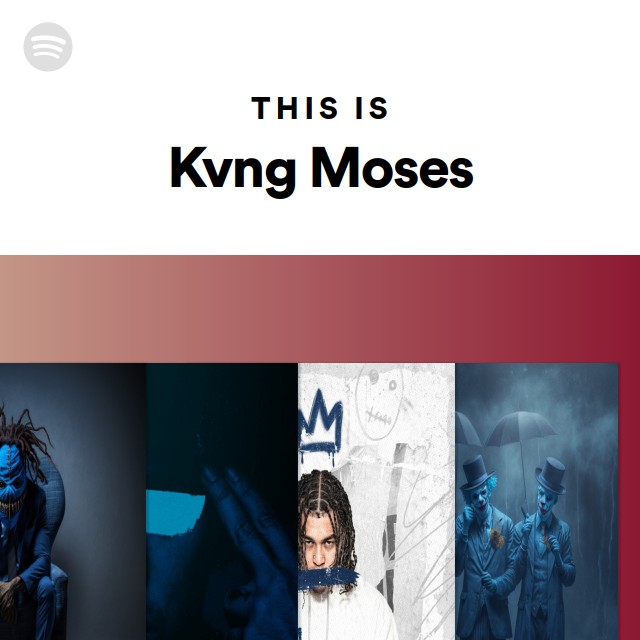 This Is Kvng Moses - playlist by Spotify | Spotify