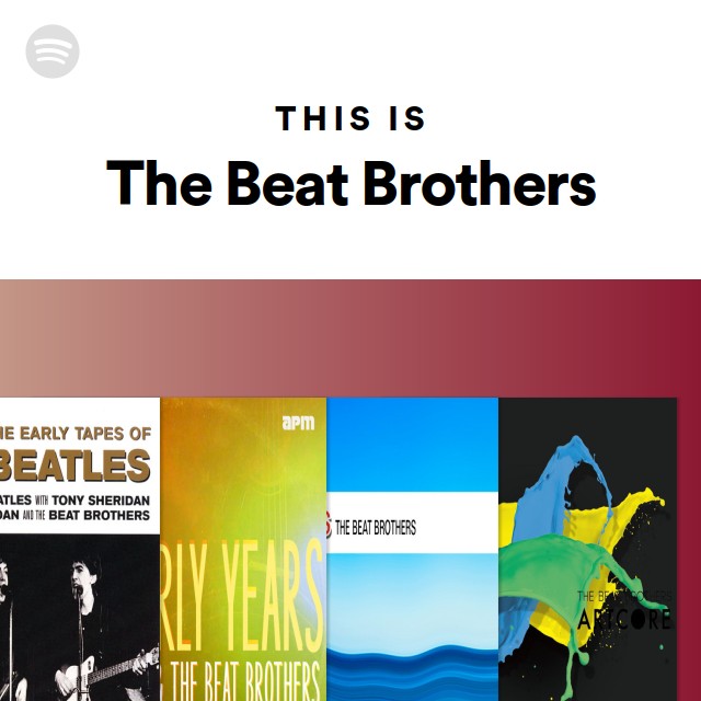 This Is The Beat Brothers - playlist by Spotify | Spotify