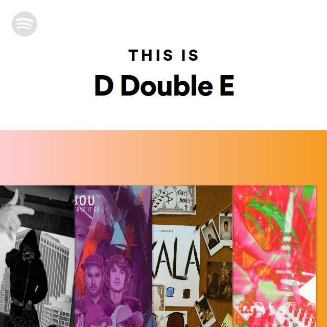 This Is D Double E - playlist by Spotify | Spotify