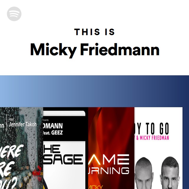 This Is Micky Friedmann - playlist by Spotify | Spotify