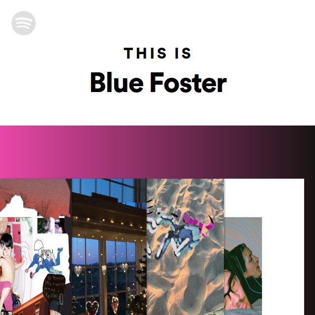 This Is Blue Foster - playlist by Spotify | Spotify