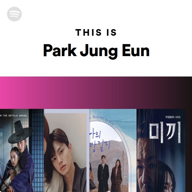 This Is Park Jung Eun - playlist by Spotify | Spotify