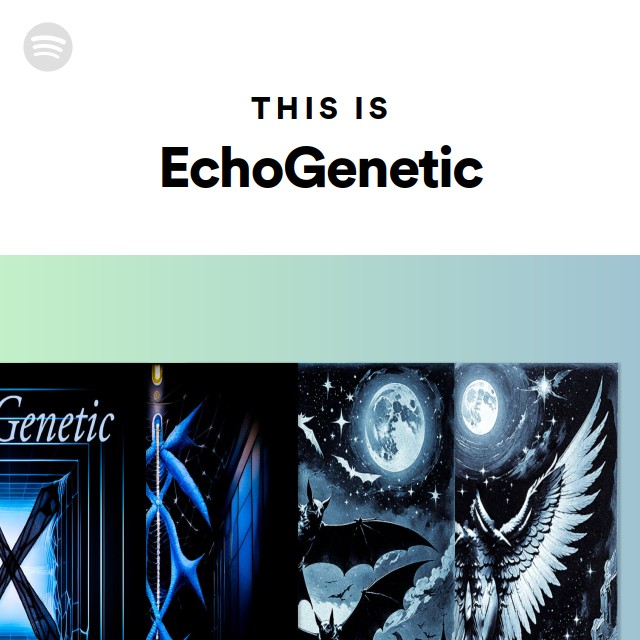 This Is EchoGenetic - playlist by Spotify | Spotify