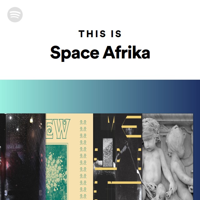 This Is Space Afrika | Spotify Playlist
