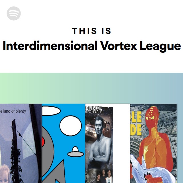 This Is Interdimensional Vortex League - playlist by Spotify | Spotify