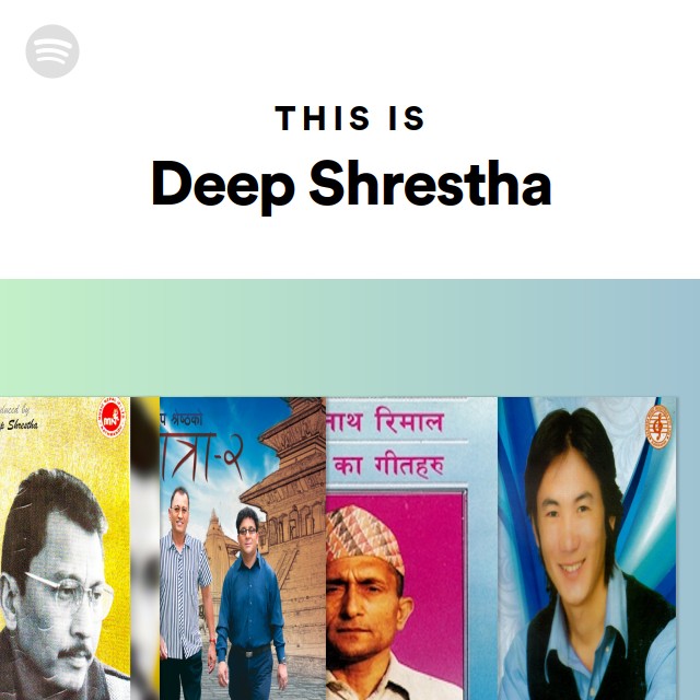 This Is Deep Shrestha | Spotify Playlist