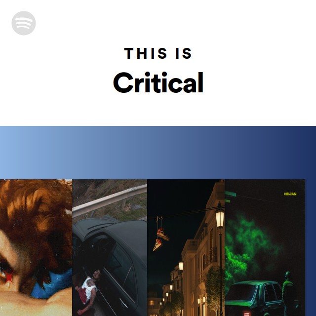 This Is Critical - playlist by Spotify | Spotify