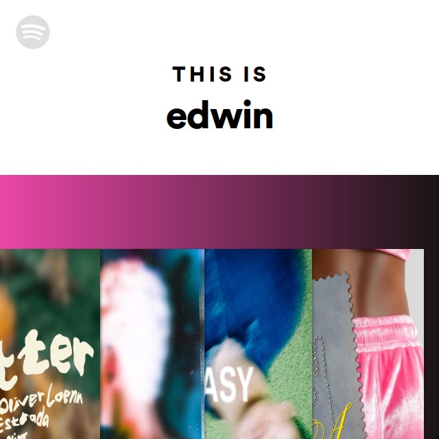 This Is edwin | Spotify Playlist