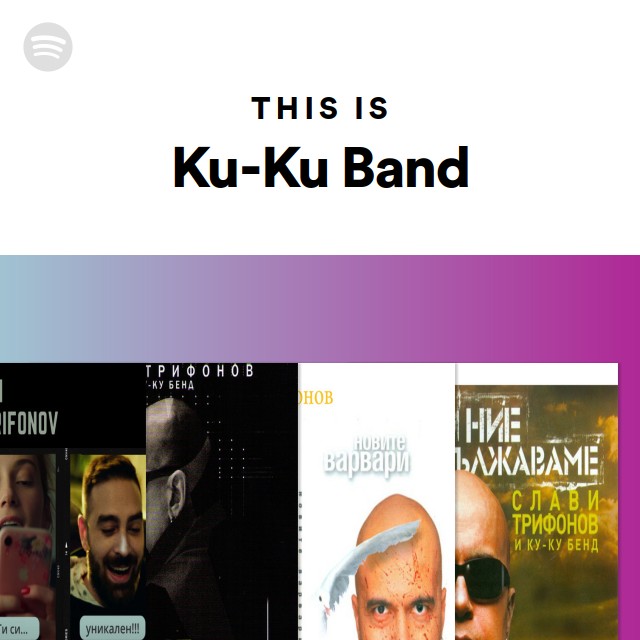 This Is Ku-Ku Band - playlist by Spotify | Spotify
