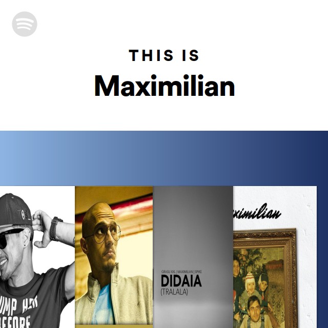 This Is Maximilian - playlist by Spotify | Spotify