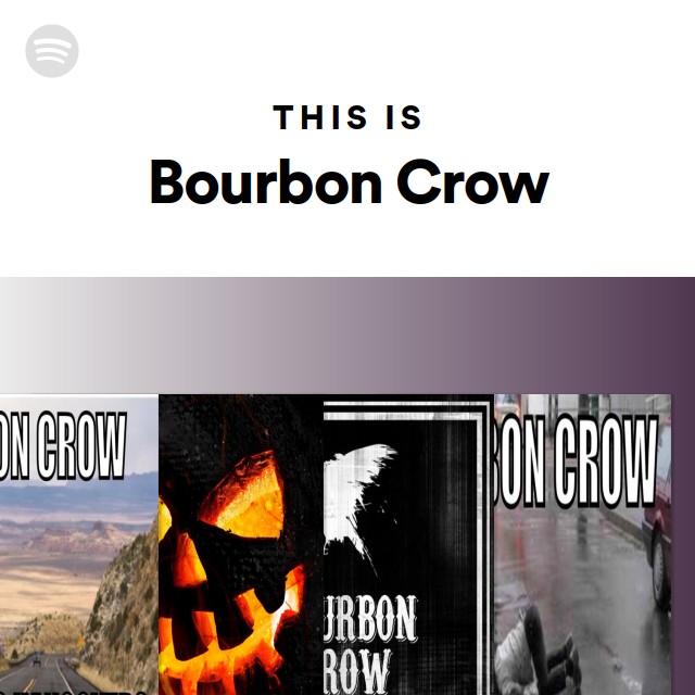 This Is Bourbon Crow - playlist by Spotify | Spotify