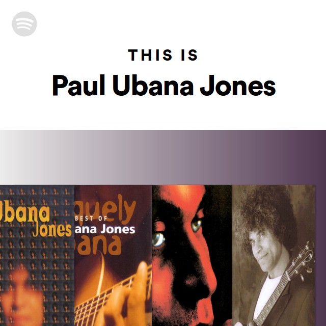 This Is Paul Ubana Jones - playlist by Spotify | Spotify