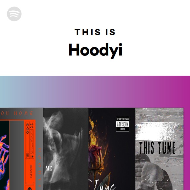 This Is Hoodyi | Spotify Playlist