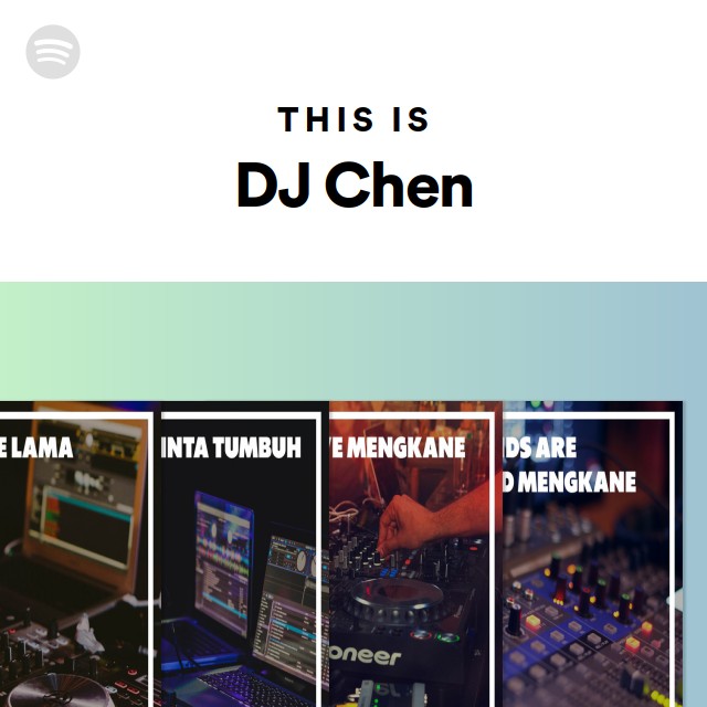 This Is DJ Chen - playlist by Spotify | Spotify