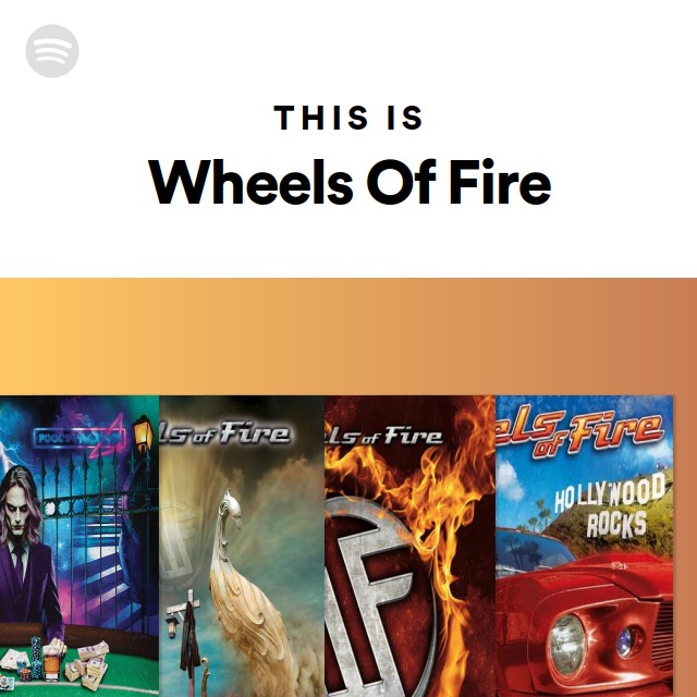 This Is Wheels Of Fire | Spotify Playlist
