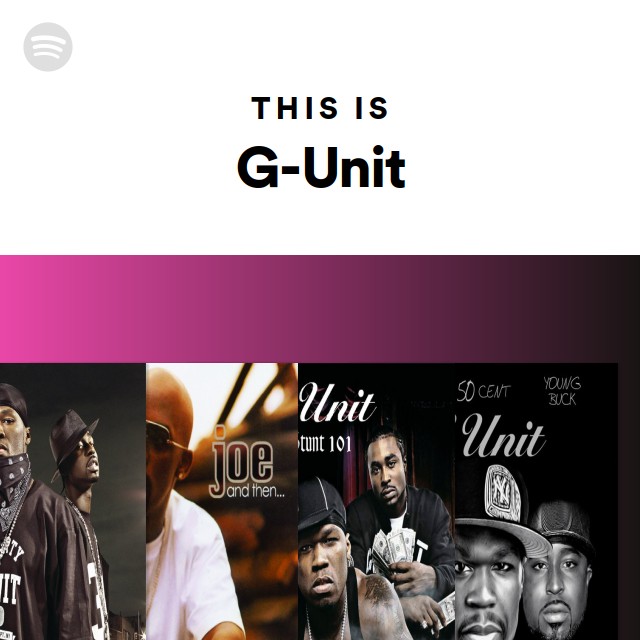 This Is G-Unit - playlist by Spotify | Spotify