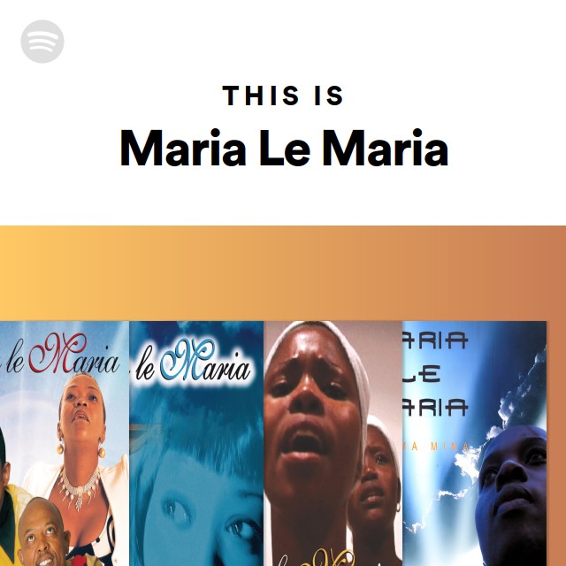 This Is Maria Le Maria | Spotify Playlist