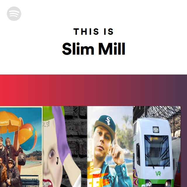 This Is Slim Mill | Spotify Playlist