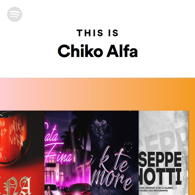 This Is Chiko Alfa | Spotify Playlist