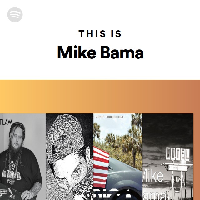 This Is Mike Bama - playlist by Spotify | Spotify