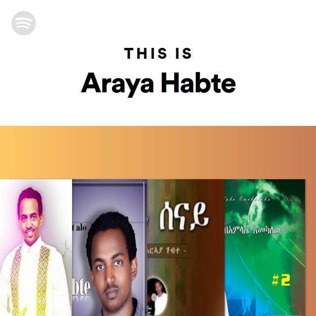 This Is Araya Habte - playlist by Spotify | Spotify