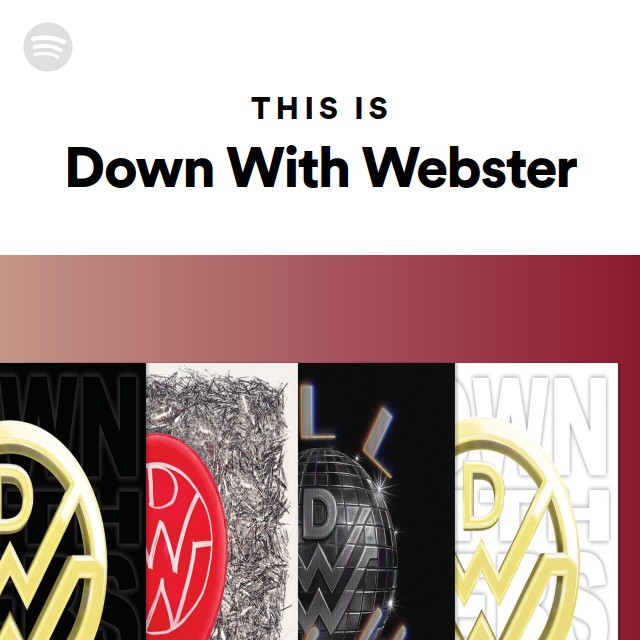 This Is Down With Webster - playlist by Spotify | Spotify