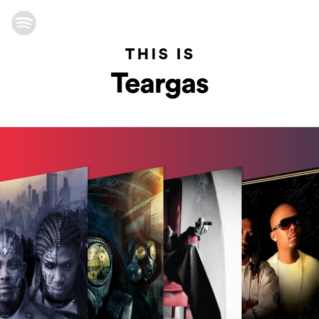 This Is Teargas - playlist by Spotify | Spotify