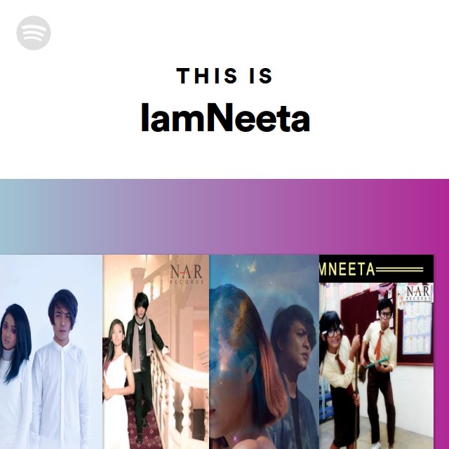 This Is IamNeeta - playlist by Spotify | Spotify