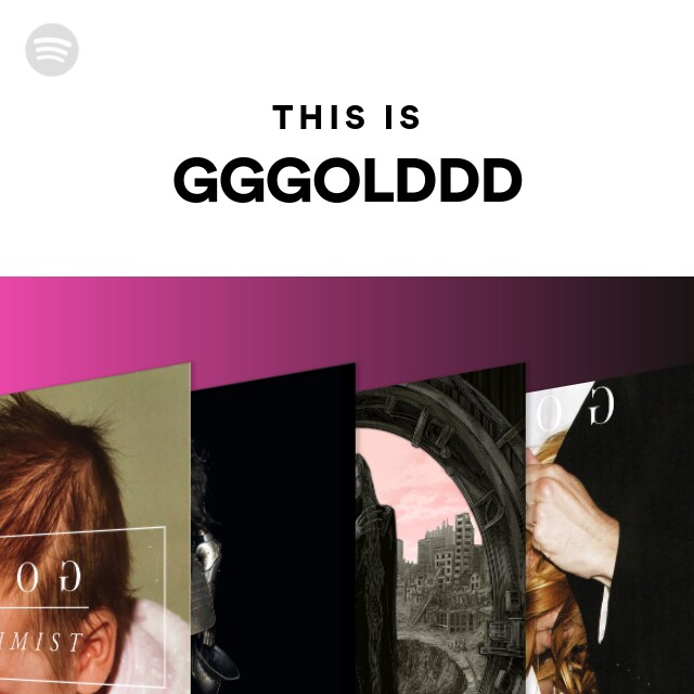 This Is GGGOLDDD - playlist by Spotify | Spotify