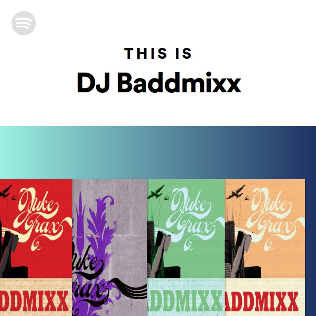 This Is DJ Baddmixx - playlist by Spotify | Spotify