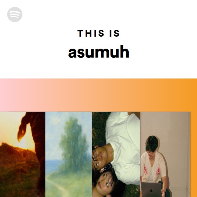 This Is asumuh - playlist by Spotify | Spotify