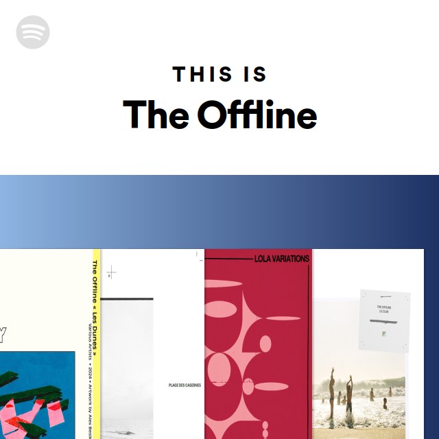 This Is The Offline - playlist by Spotify | Spotify