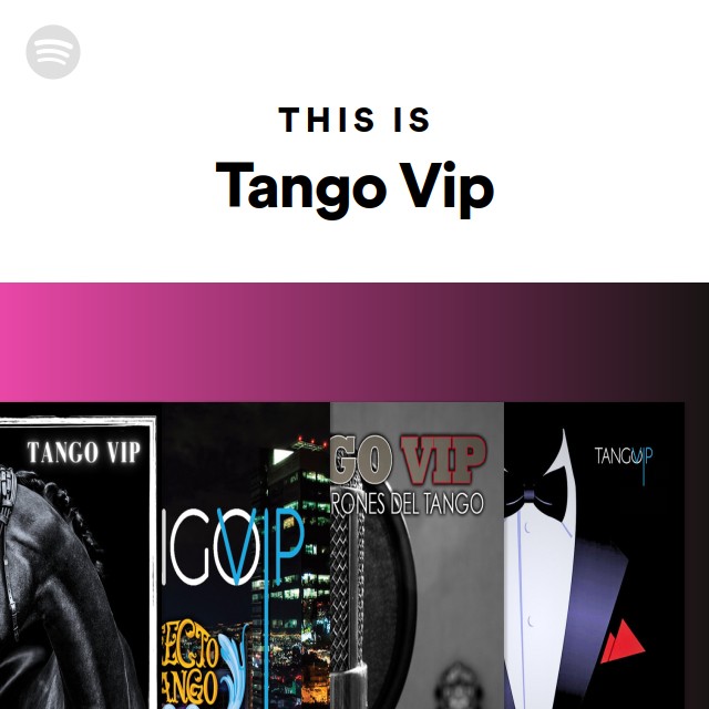 This Is Tango Vip - playlist by Spotify | Spotify