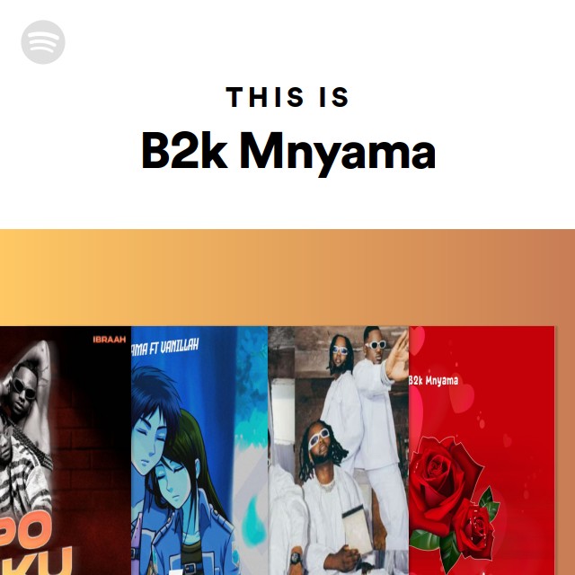 This Is B2k Mnyama - playlist by Spotify | Spotify