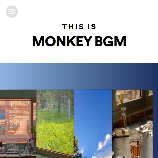 This Is MONKEY BGM - playlist by Spotify | Spotify