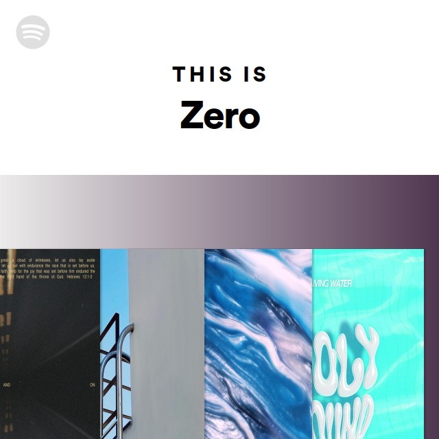 This Is Zero | Spotify Playlist