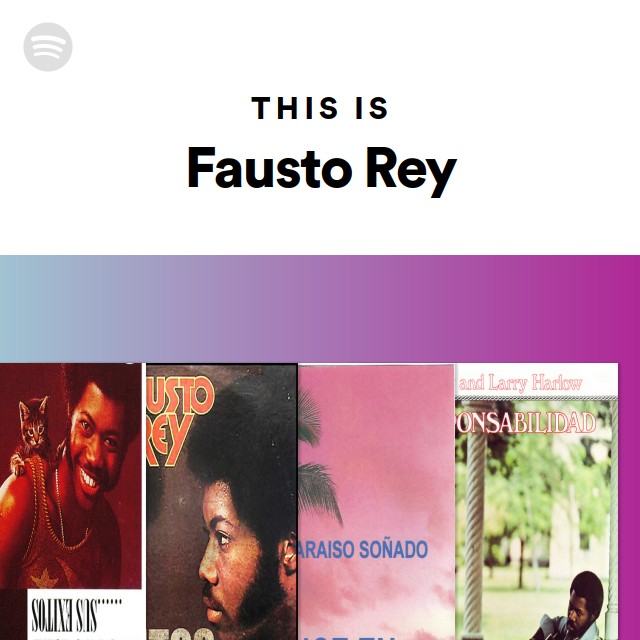This Is Fausto Rey - playlist by Spotify | Spotify