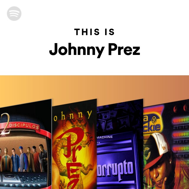This Is Johnny Prez - playlist by Spotify | Spotify