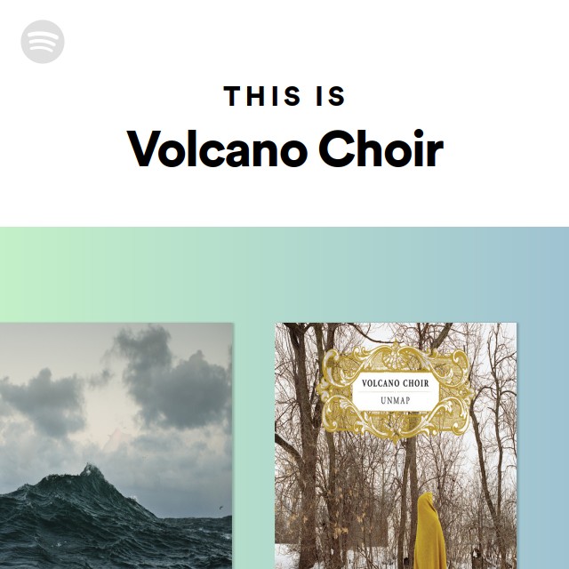 This Is Volcano Choir - playlist by Spotify | Spotify