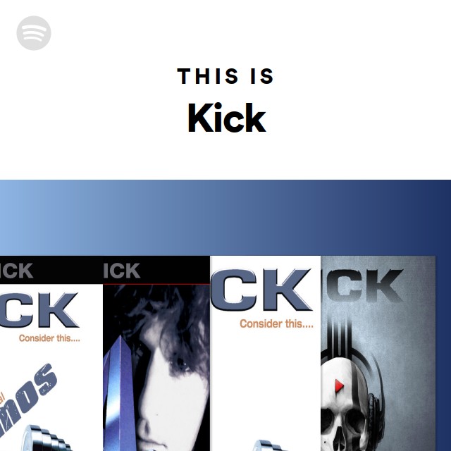 This Is Kick | Spotify Playlist