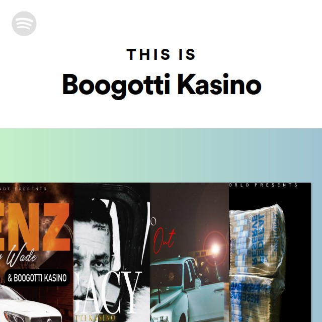This Is Boogotti Kasino - playlist by Spotify | Spotify