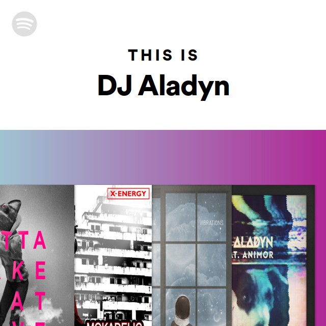 This Is DJ Aladyn - playlist by Spotify | Spotify