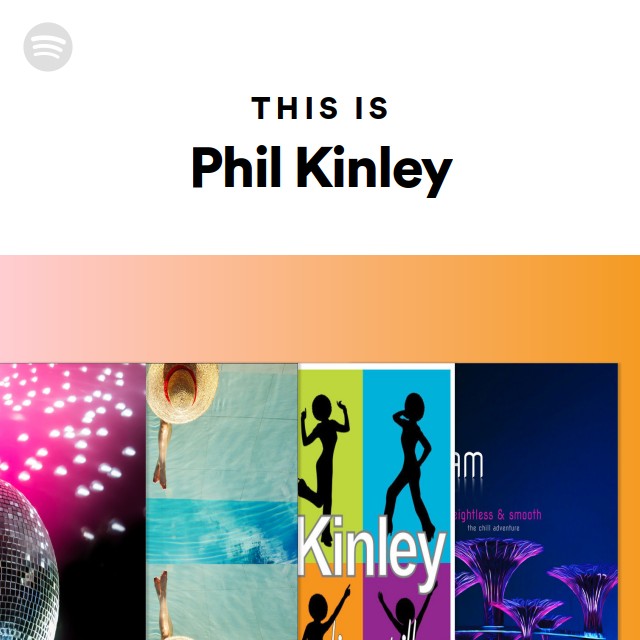 This Is Phil Kinley | Spotify Playlist