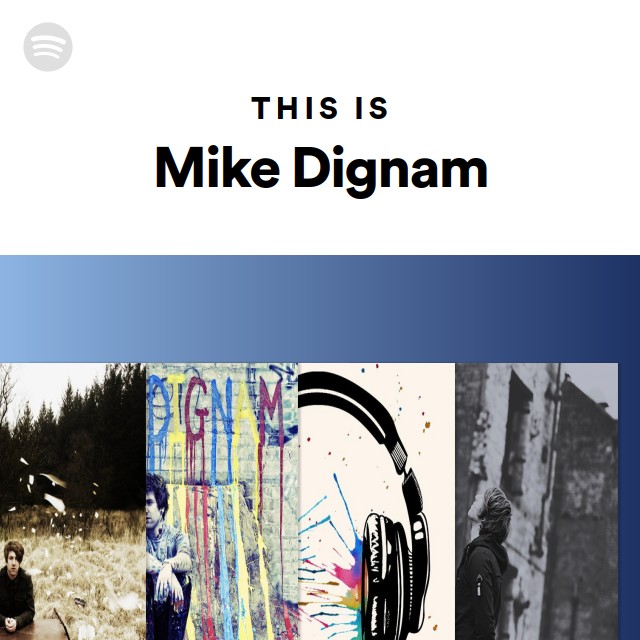 This Is Mike Dignam - playlist by Spotify | Spotify