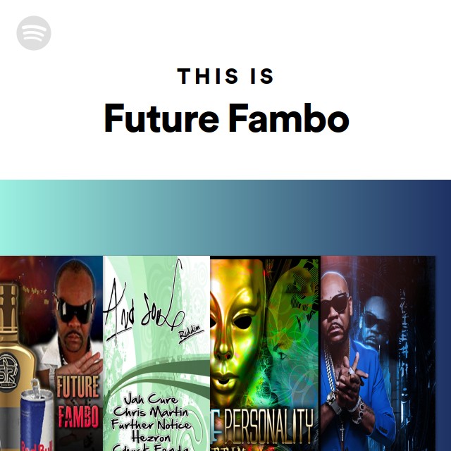 This Is Future Fambo - playlist by Spotify | Spotify