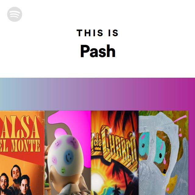 This Is Pash - playlist by Spotify | Spotify