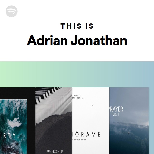 This Is Adrian Jonathan - playlist by Spotify | Spotify