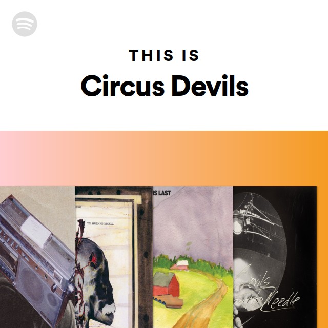 This Is Circus Devils - playlist by Spotify | Spotify