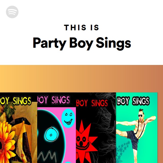 This Is Party Boy Sings - playlist by Spotify | Spotify
