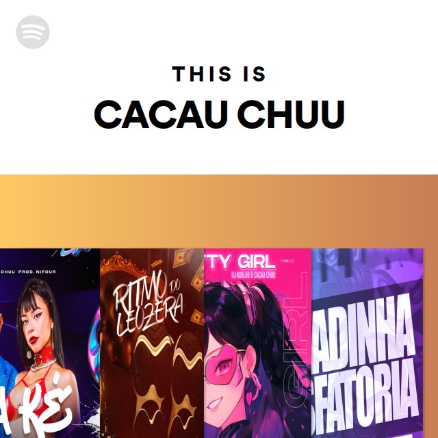 This Is CACAU CHUU - playlist by Spotify | Spotify